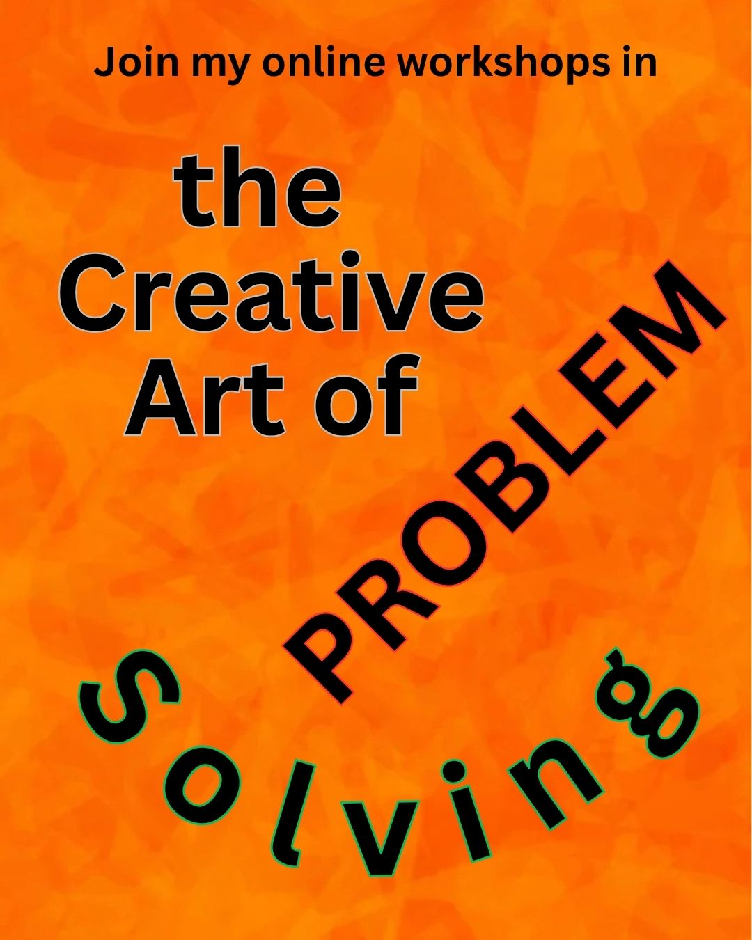 Workshops in the Creative Art of Problem-Solving – The Varied Creations ...